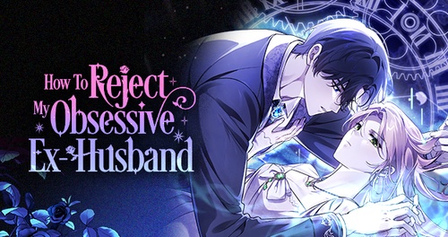 Episode 11, How To Reject My Obsessive Ex-Husband - Tappytoon Comics