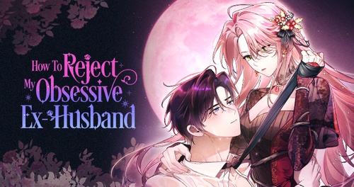 Read Episode 36: S1 Finale - How To Reject My Obsessive Ex-Husband | Tappytoon